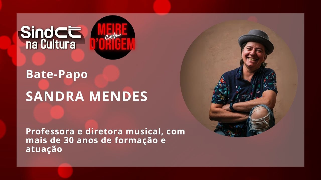 SindCT na Cultura com Meire D’Origem #217 – Sandra Mendes - YouTube