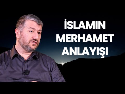 İslam'ın Merhamet Anlayışı | Muhammed Emin Yıldırım