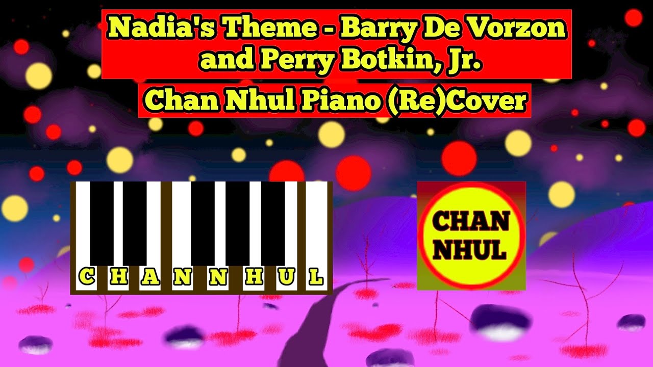 Nadia's Theme - Barry De Vorzon and Perry Botkin, Jr. (DJ-CPN Piano [Re]Cover) - YouTube