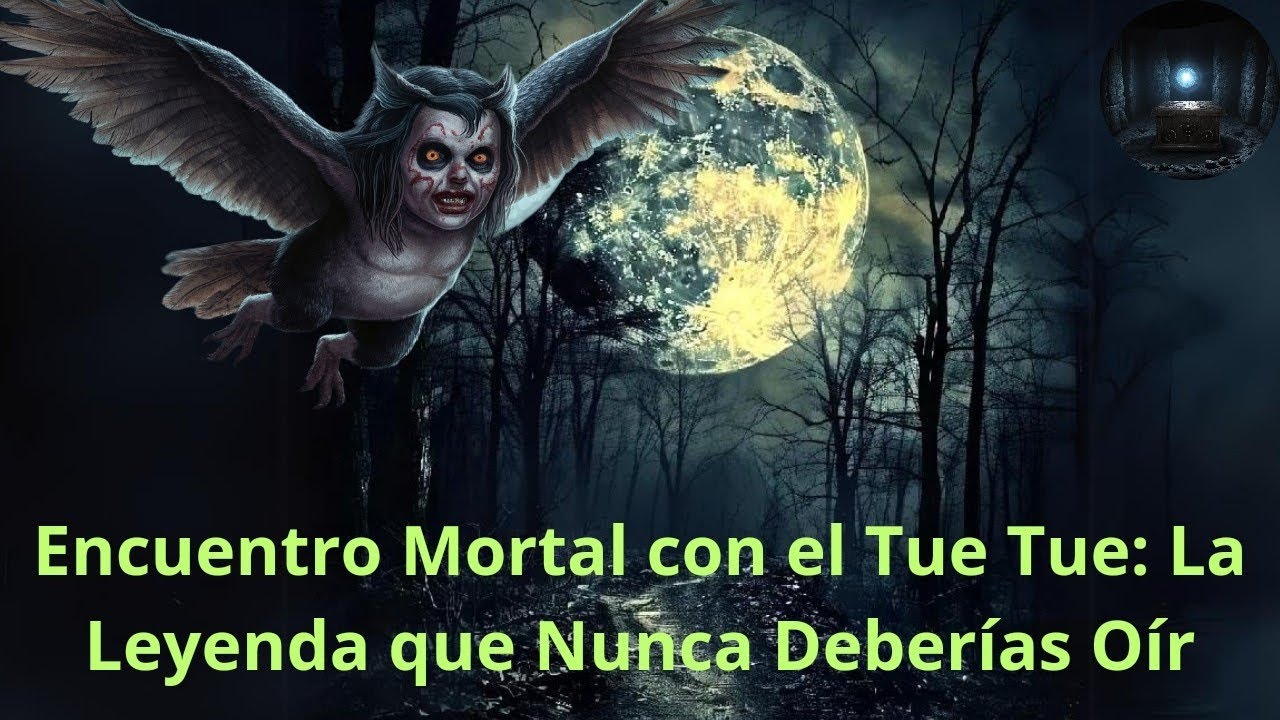 La Escalofriante Leyenda del Tue Tue: Un Relato de Terror en el Sur de ...