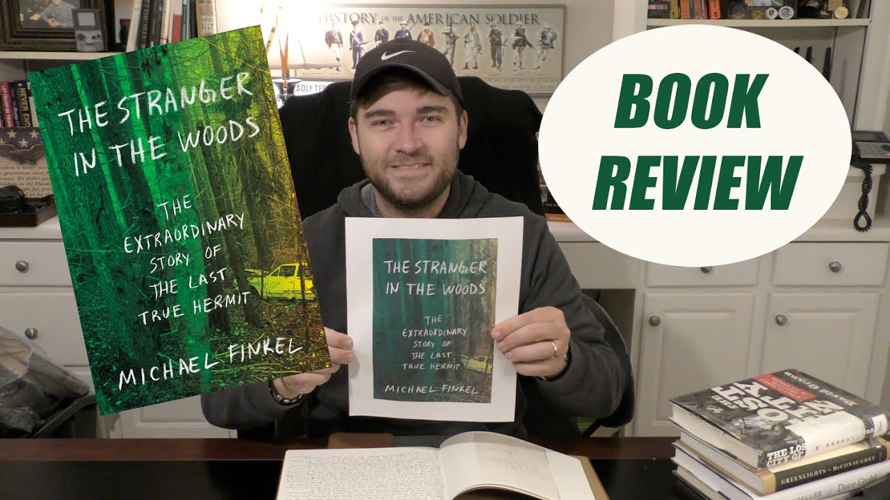 The Stranger In The Woods by Michael Finkel BOOK REVIEW - YouTube
