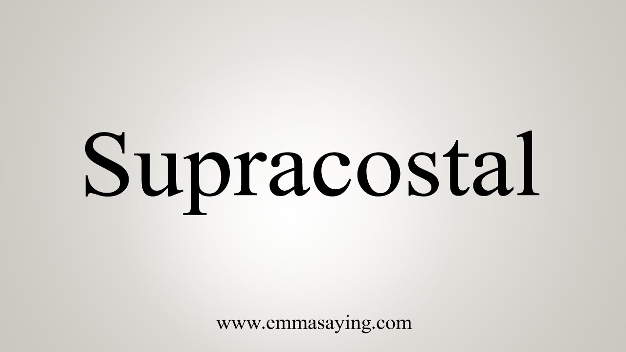 How To Say Supracostal - YouTube
