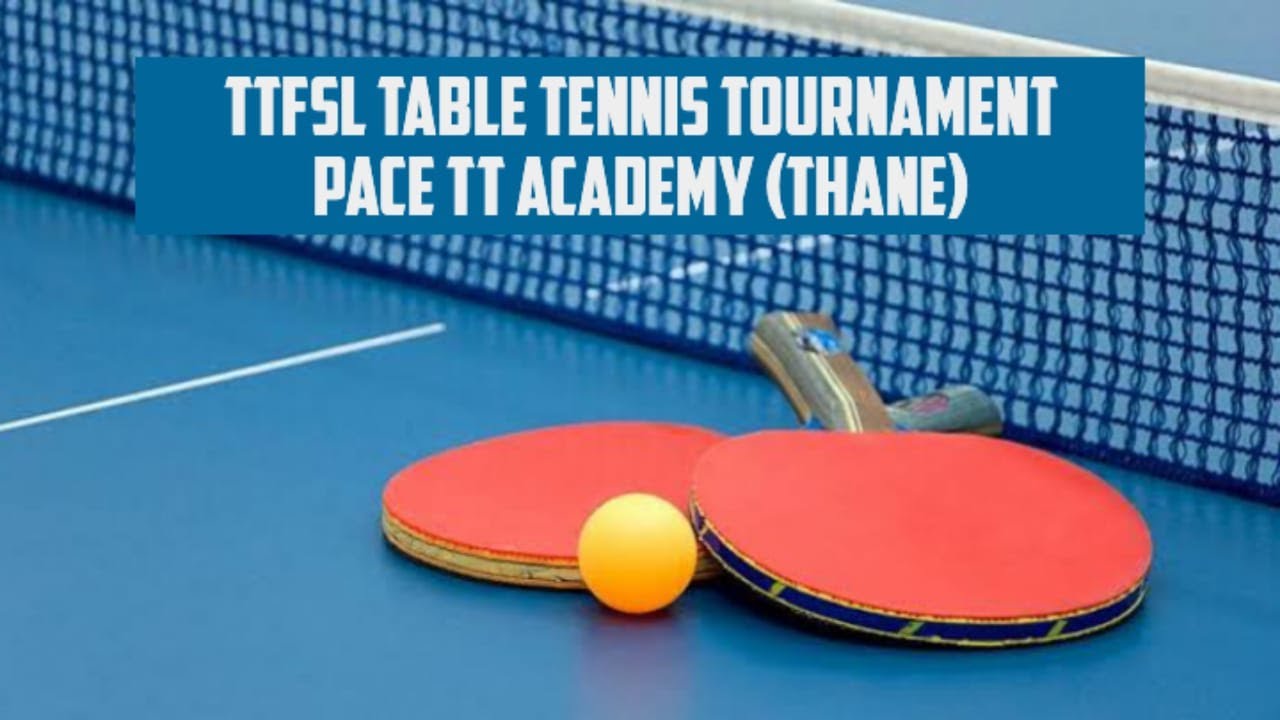 TTFSL Friendly Table Tennis Tournament || Pace TT Academy (Thane) TABLE ...