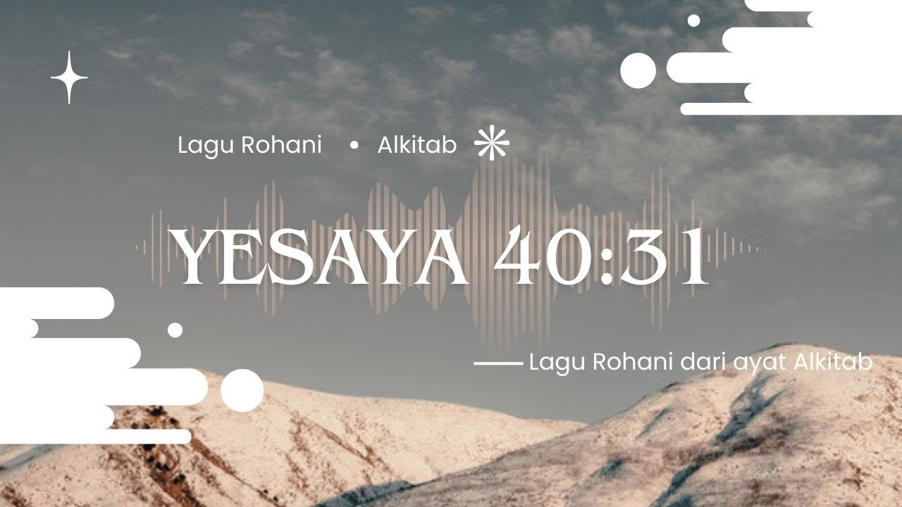 Lagu Rohani Terbaik Yang di Ambil Dari Ayat Alkitab - Yesaya 40:31 ...