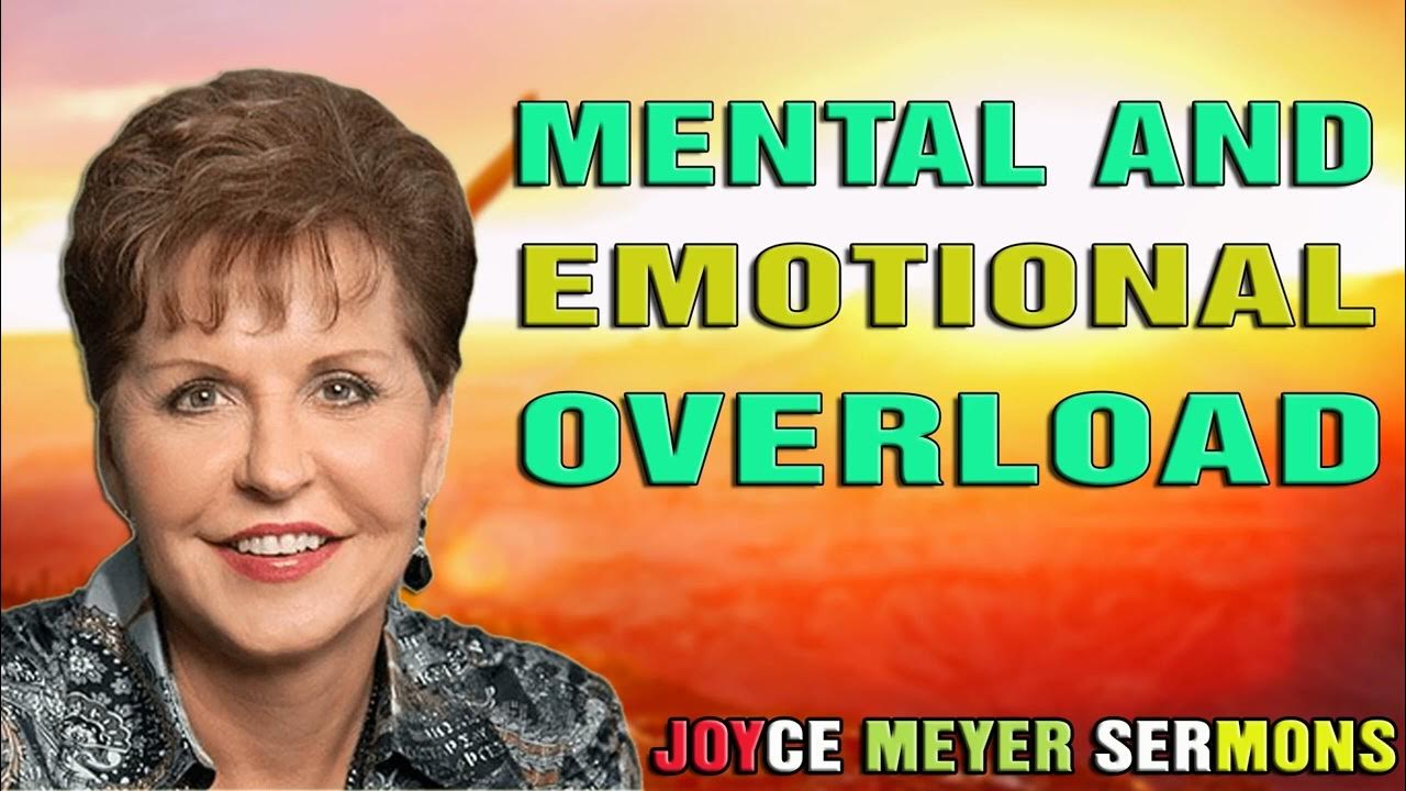 Joyce Meyer Sermons Today 2023 Mental And Emotional Overload Youtube