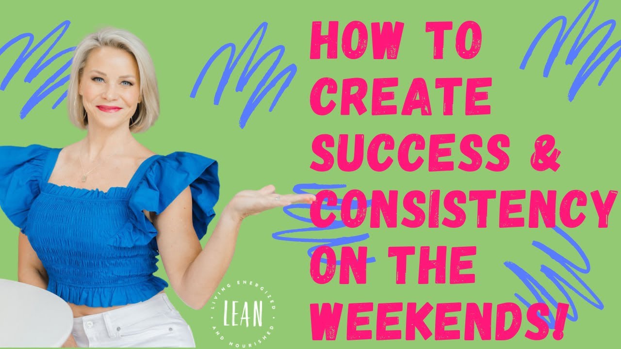 How to create success and consistency on the weekends! - YouTube