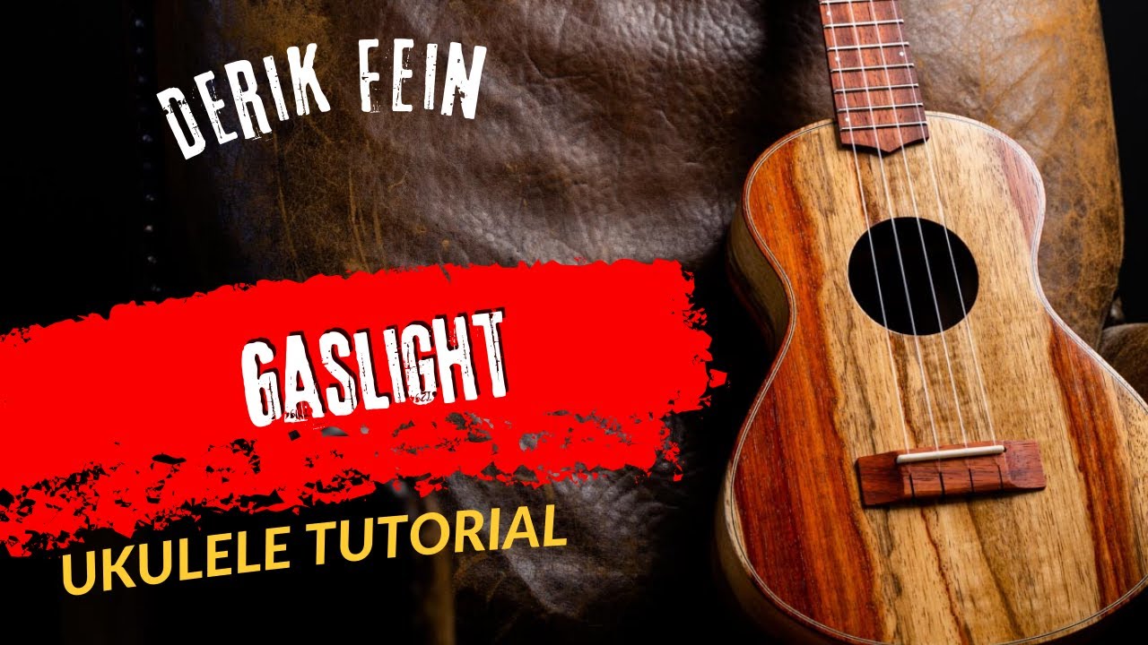 Ukulele Tutorial Derik Fein Gaslight - YouTube