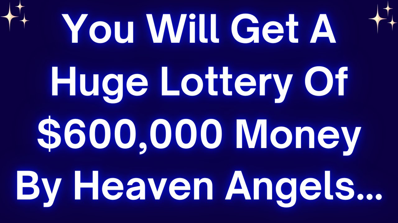11:11🤑Angels Says, You Will Get a Huge Lottery Of $600,000 Money By ...