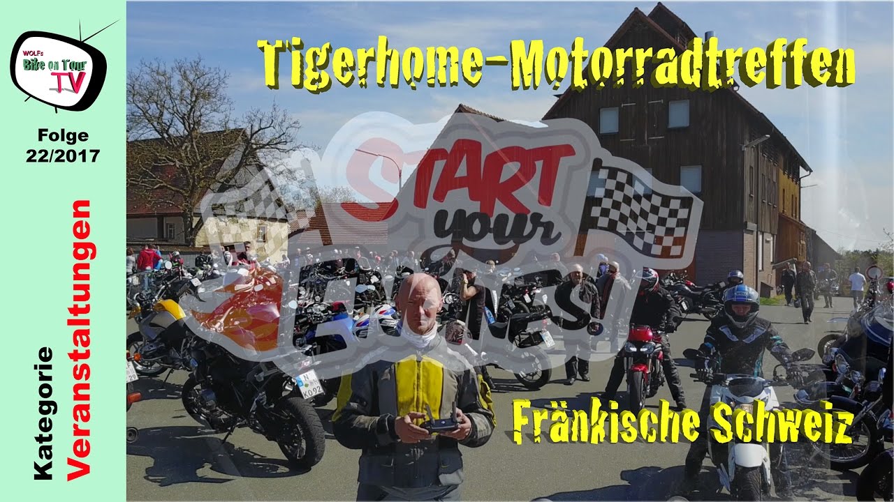 Tigerhome Motorradtreffen "Start your Engines" Fränkische Schweiz - YouTube