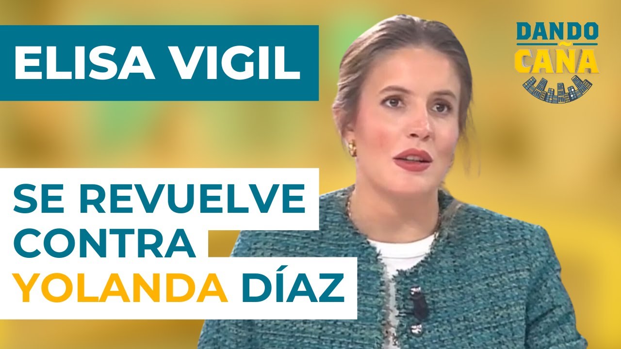Elisa Vigil se revuelve contra Yolanda Díaz por la subida del SMI ...