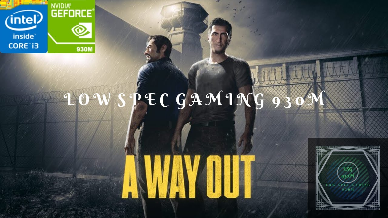 A Way Out | Nvidia GeForce 930M | Intel Core i3-4005U | 10Gb Ram |Asus ...