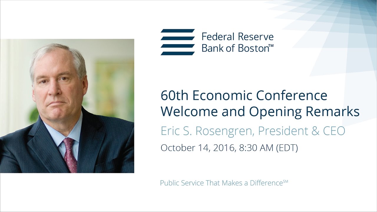 2016 Economic Conference, Eric S. Rosengren — Welcome and Opening ...