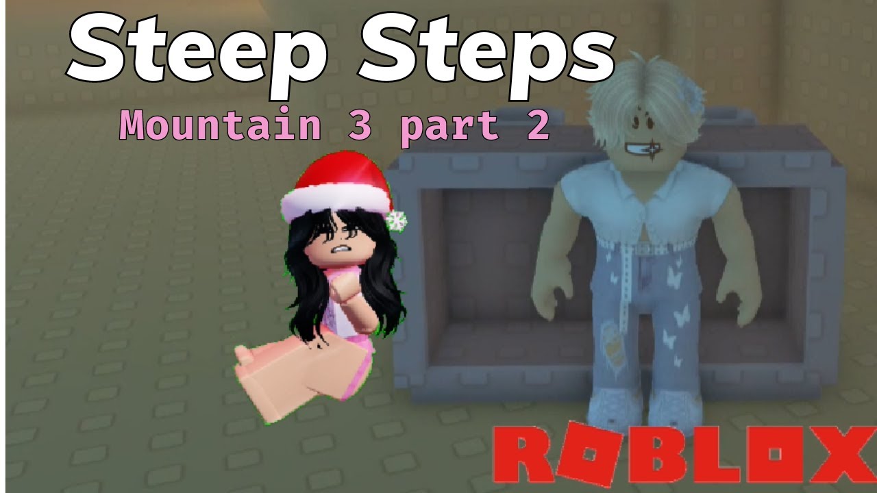 Steep steps mountain 3 part 2 | Ft Jessica | Roblox - YouTube