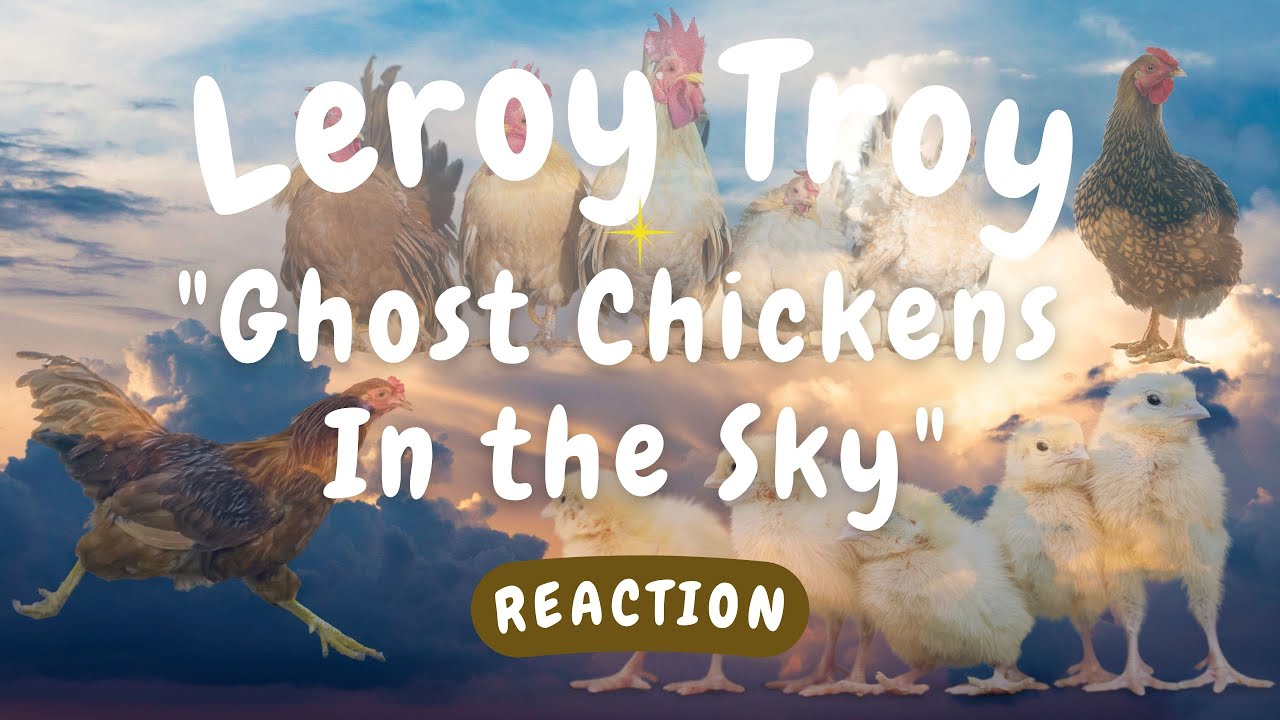 Leroy Troy -- Ghost Chickens In the Sky [REACTION/GIFT REQUEST] - YouTube