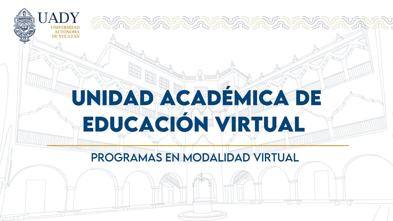 Unidad Académica de Educación Virtual - UADY - YouTube