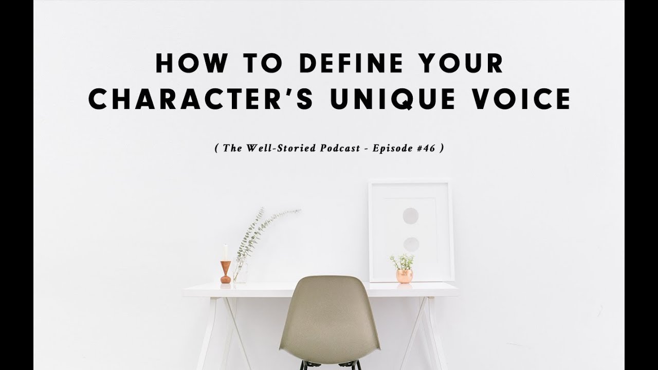 Episode #46: How to Define Your Character's Unique Voice - YouTube