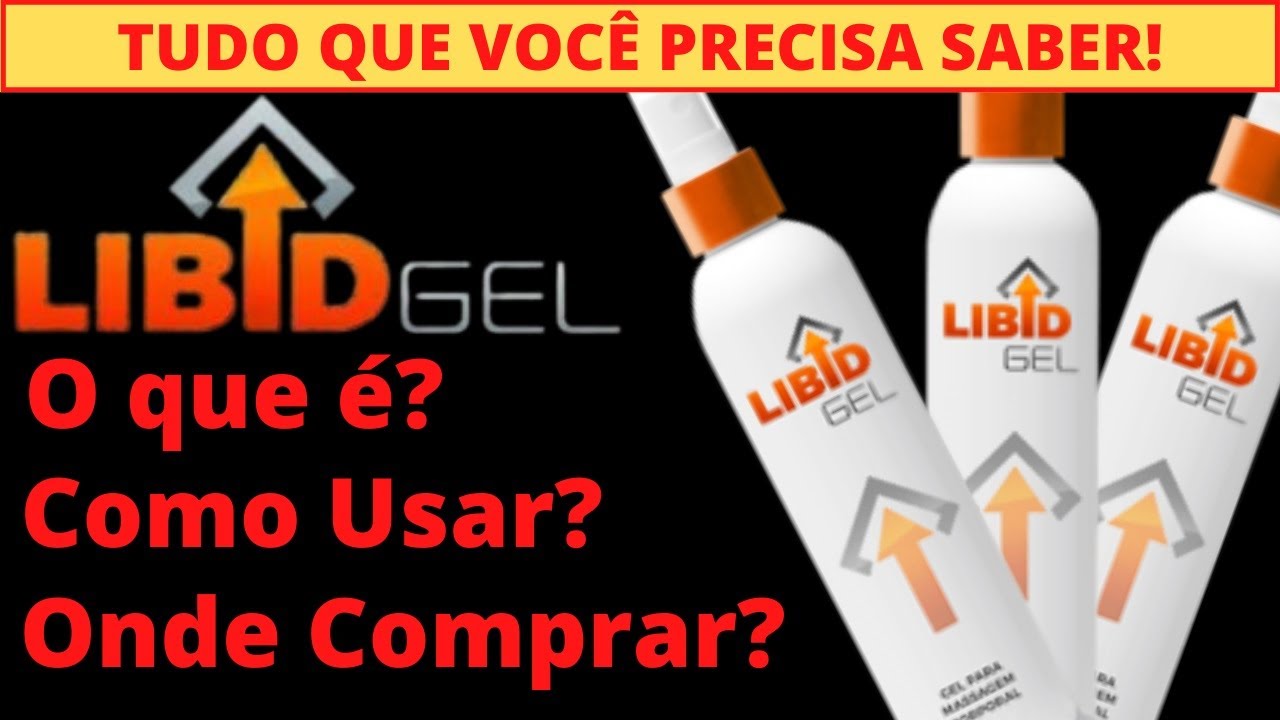 Libid Gel Funciona Mesmo? Como Usar o Libid Gel? Onde comprar o Libid Gel? TUDO QUE VC PRECISA ...
