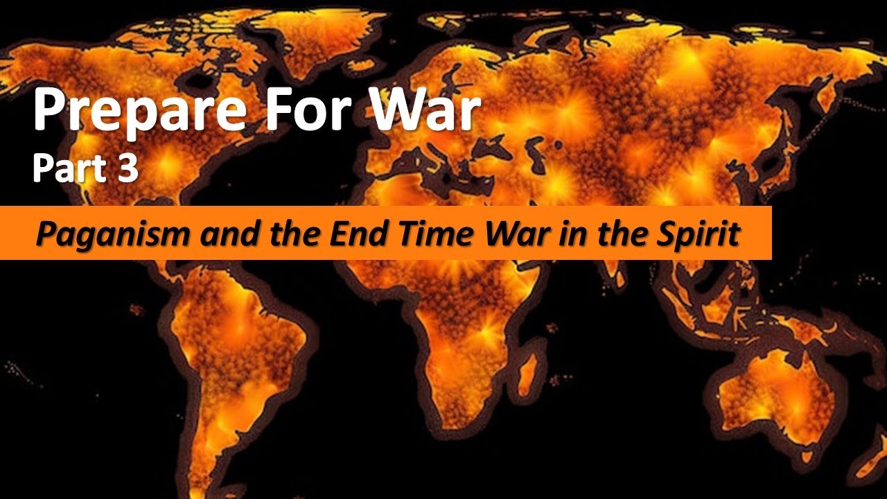 9/20/25 Prepare For War - Part 3 - Paganism and the End Time War in the ...