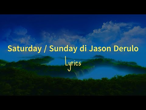 Jason Derulo - Saturday / Sunday (Lyrics) - YouTube
