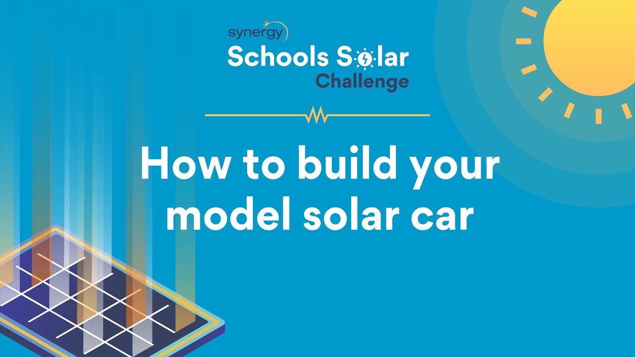 Synergy Schools Solar Challenge | How to build your model solar car ...