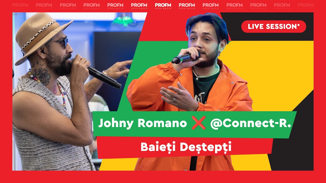Johny Romano @Connect-R. - Baieti Destepti (PREMIERĂ LIVE) | PROFM LIVE ...