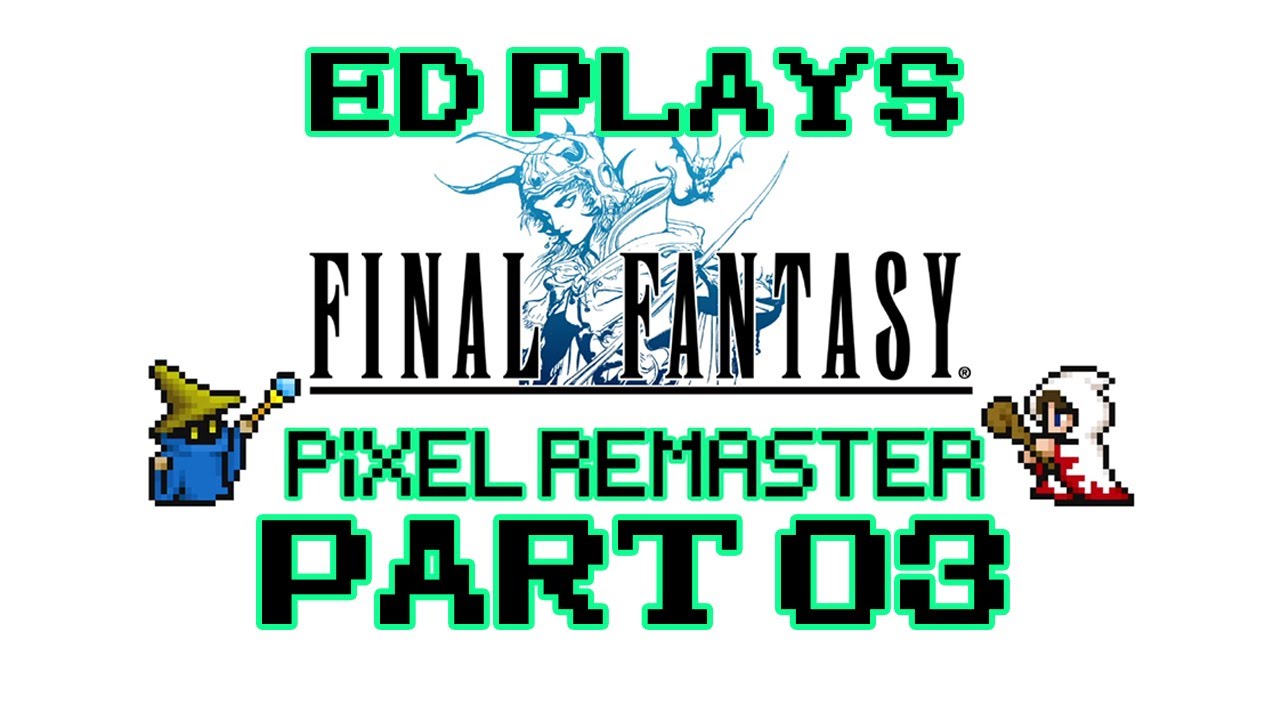 Final Fantasy Pixel Remaster (FF1) Part 3 | Elfheim - YouTube
