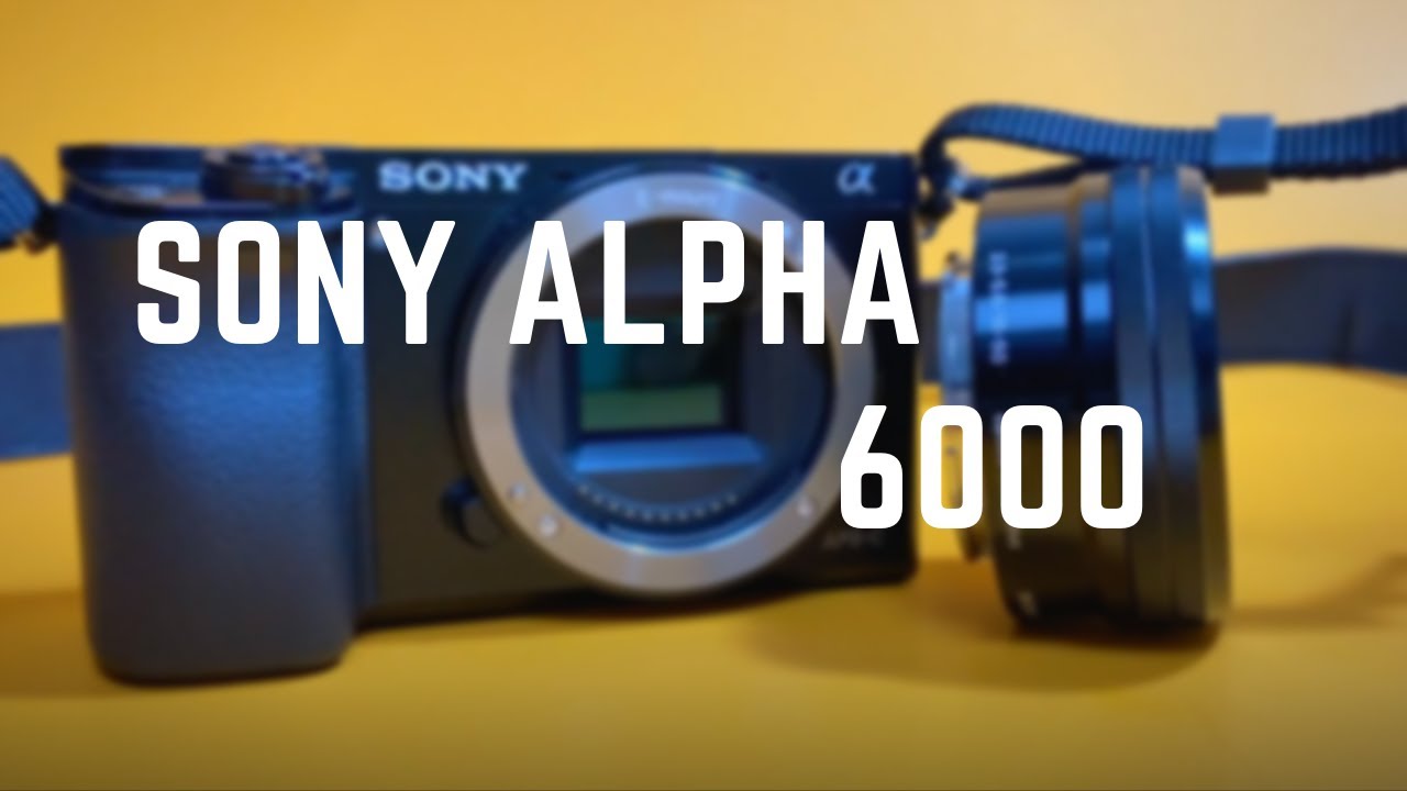 Sony A6000 ¿Es una buena cámara de entrada? - YouTube
