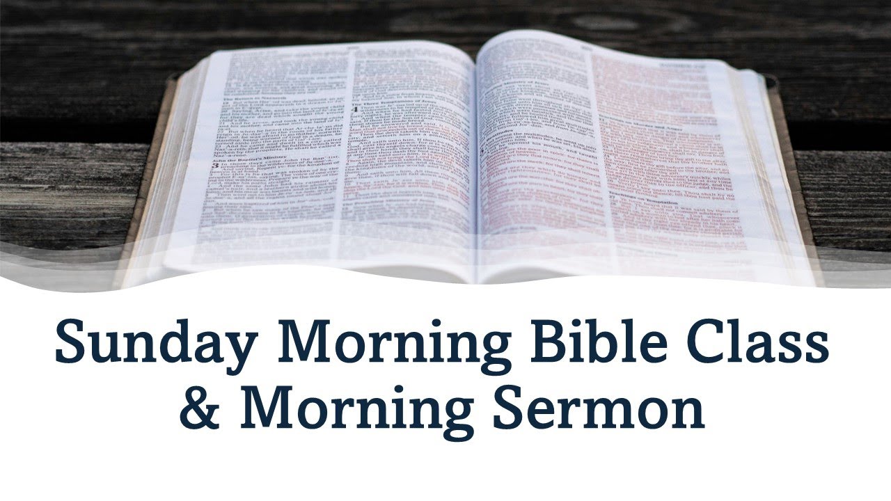 Sunday Morning Bible Class & Sermon 6/23/24 - YouTube