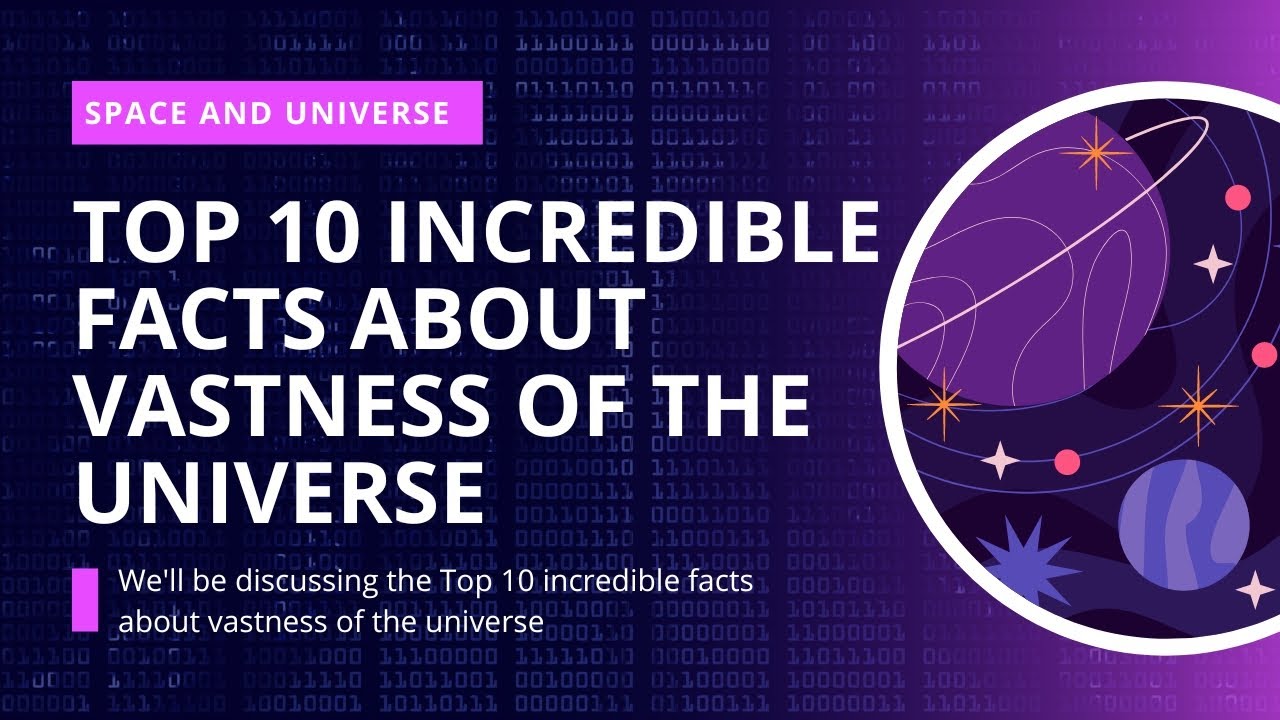 Top 10 Incredible Facts about the Vastness of the Universe - YouTube