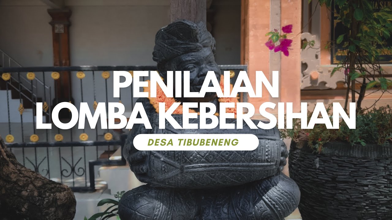 Lomba Kebersihan Lingkungan Desa Tibubeneng - YouTube