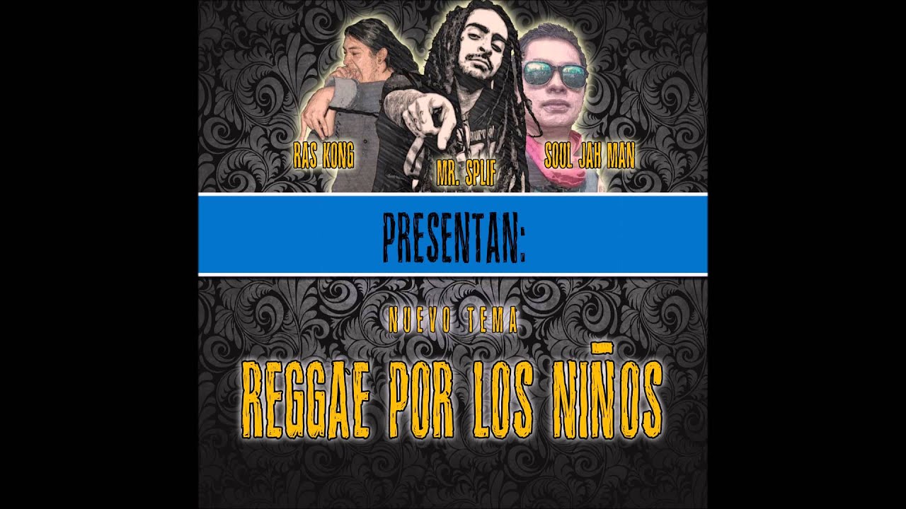 Reggae por los niños - Mr. Spliff ft. Ras Kong & Soul Jah Man - YouTube