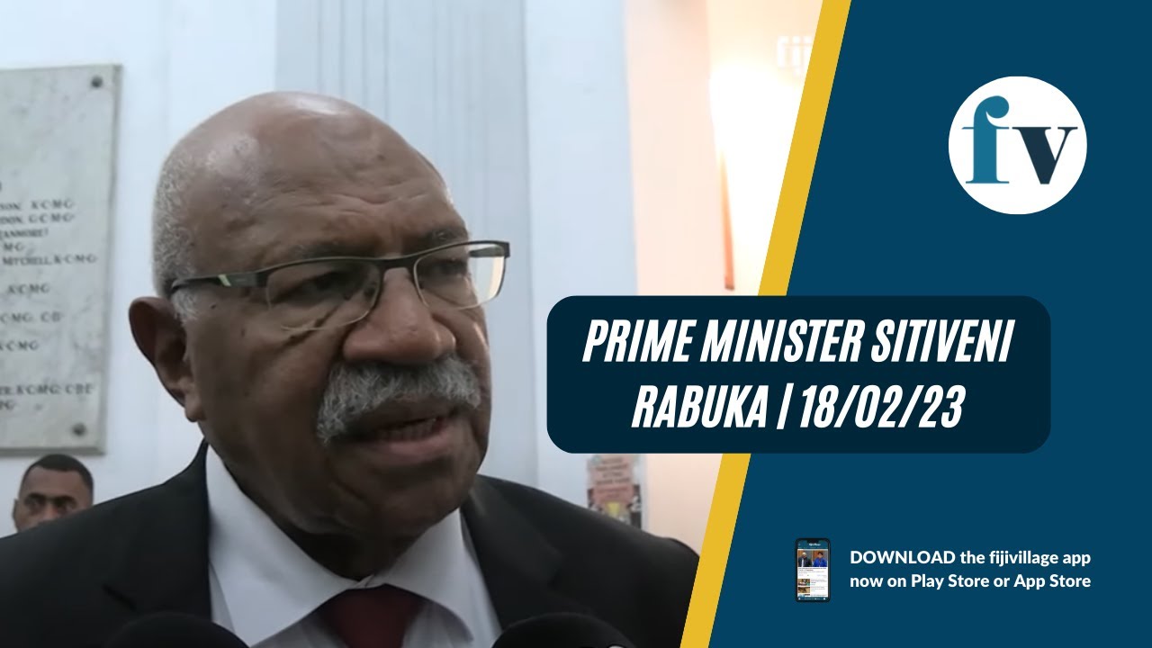Prime Minister Sitiveni Rabuka | 18/02/23 - YouTube