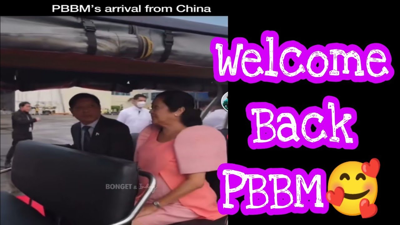 Welcome Back! (PBBM'S ARRIVAL FROM CHina) - YouTube