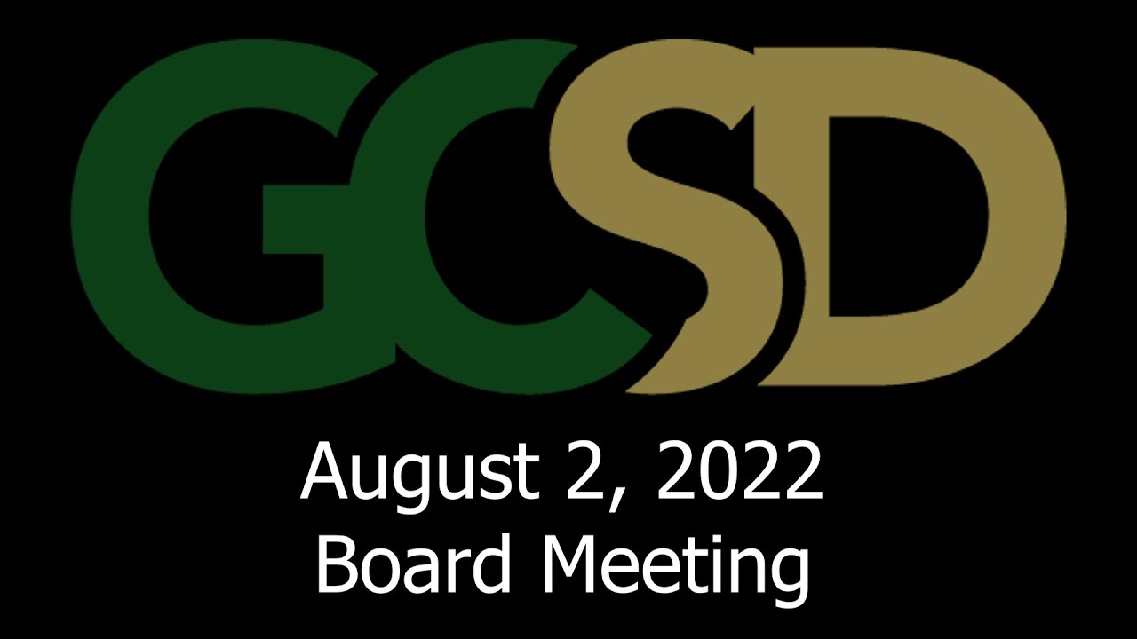 GCSD Board Meeting, August 2, 2022 - YouTube