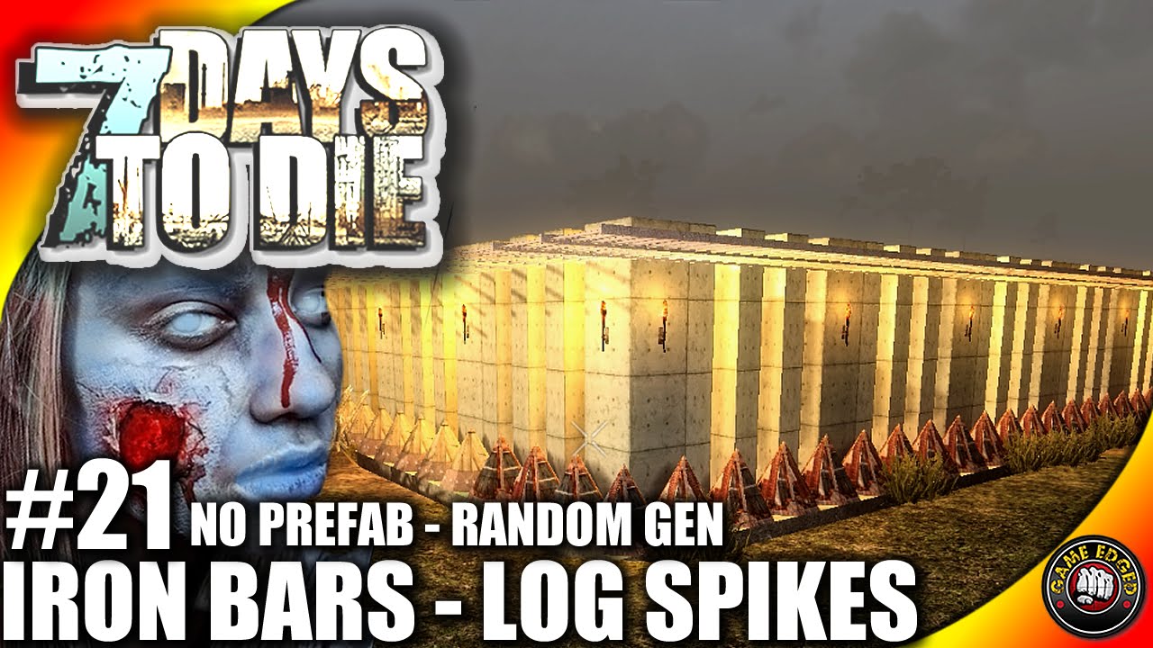 7 Days to Die - EP21 - Iron Bars, Log Spikes - Let's Play 7DTD Gameplay ...