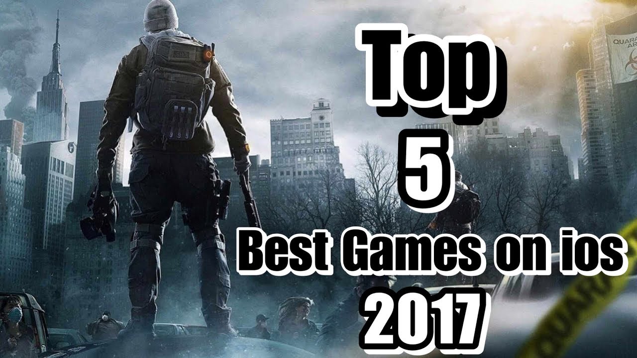 Top 5 Best ios games in 2017 - YouTube