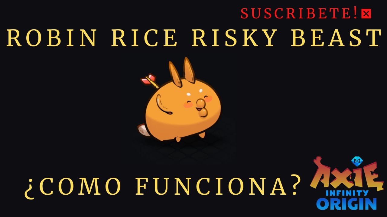 🤨Axie Infinity: ¿Cómo funciona? PARTE 1: Robin, Rice y Risky Beast ...