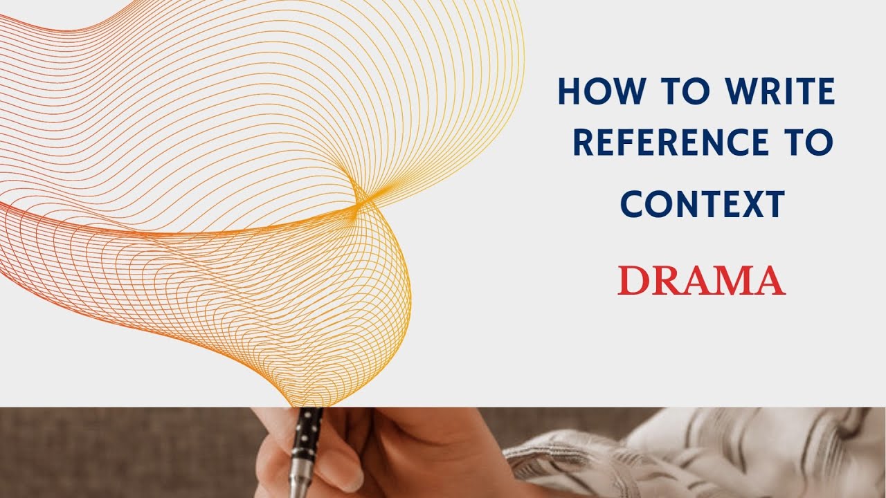 HOW TO WRITE REFERENCE TO CONTEXT (DRAMA) - YouTube