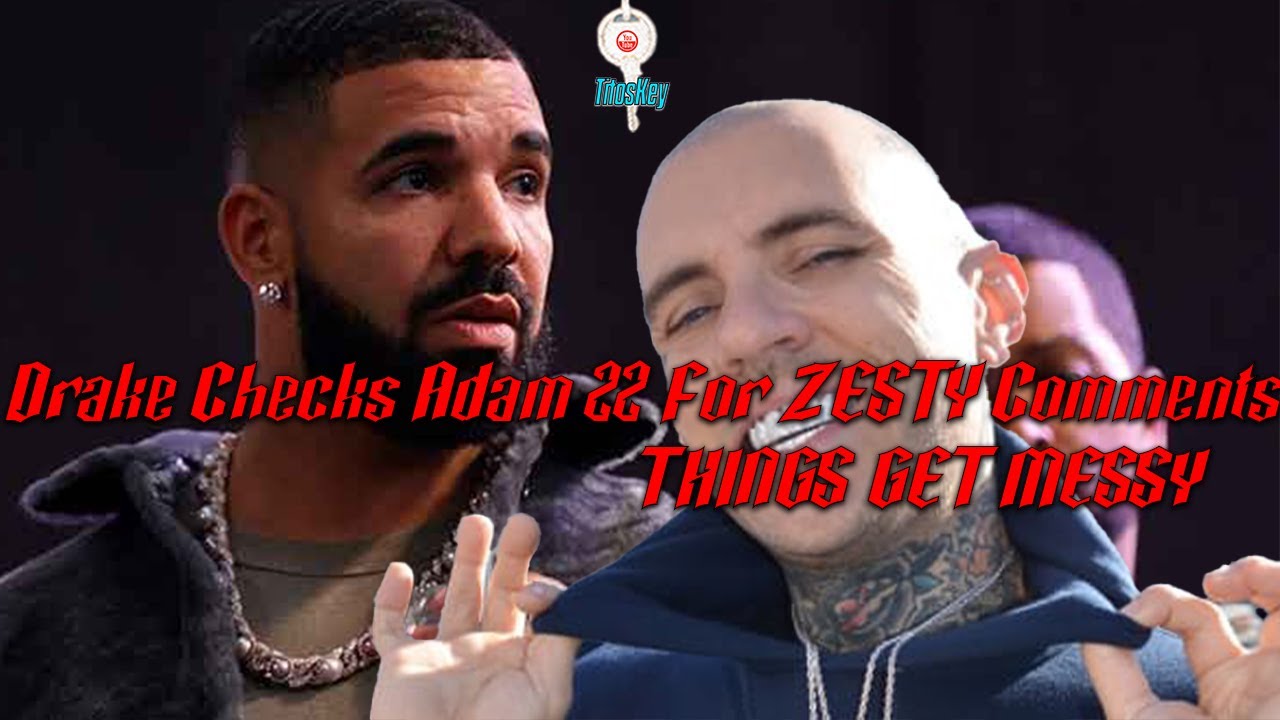 Drake Checks Adam 22 For Zesty Comments - YouTube