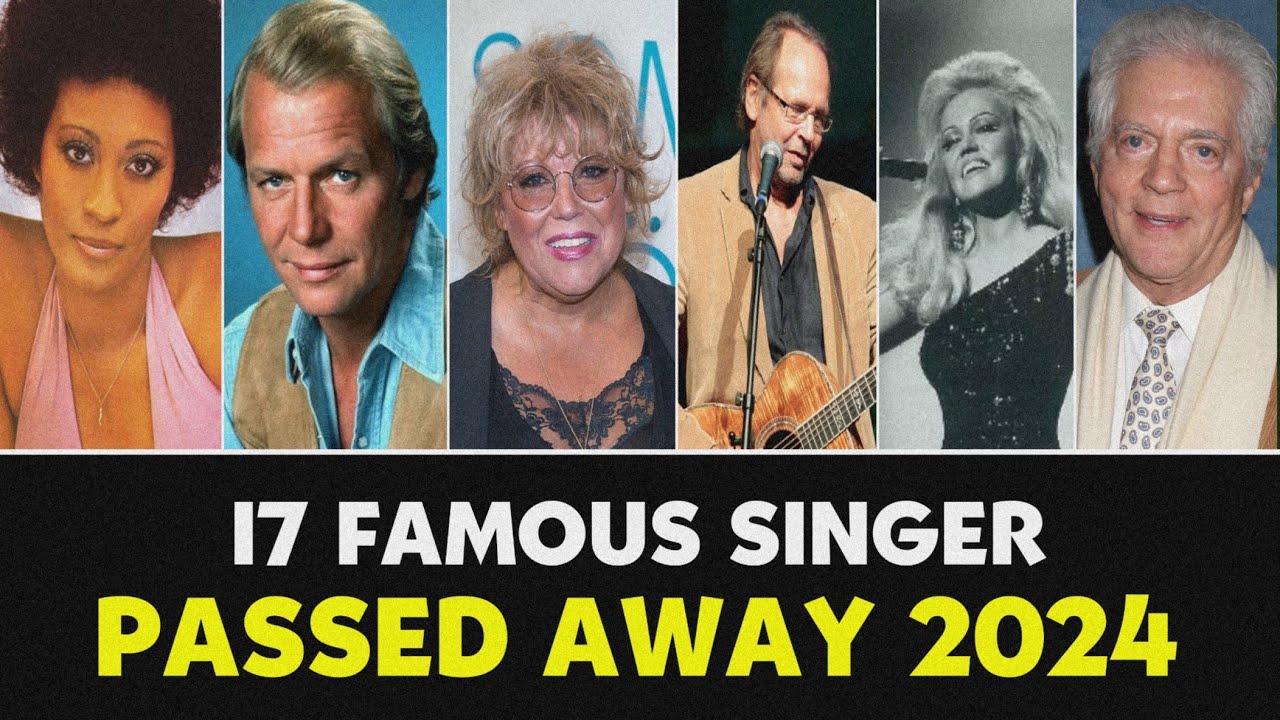 17 Notable Singer We Lost This Year 2024 - YouTube