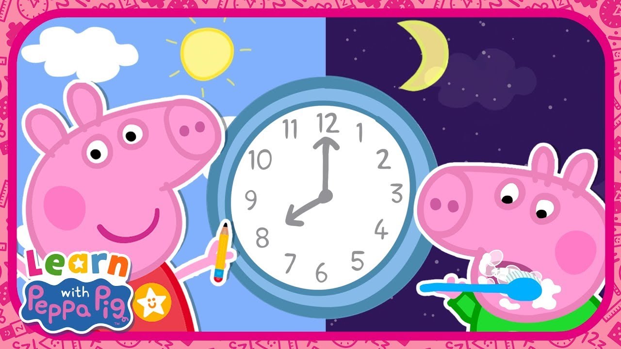 Learn How To Tell The Time With Peppa Pig ⏰ Educational Videos for Kids ...