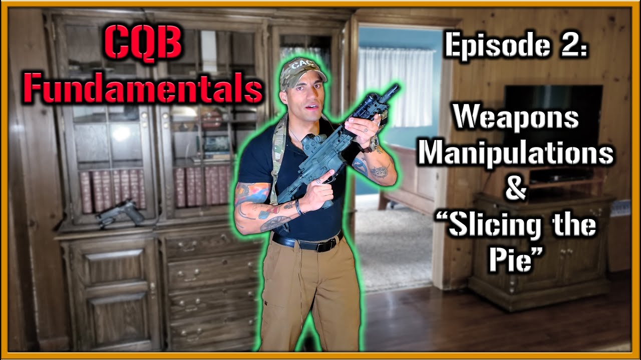 CQB Fundamentals - Episode 2: Weapon Manipulations and "Slicing the Pie ...