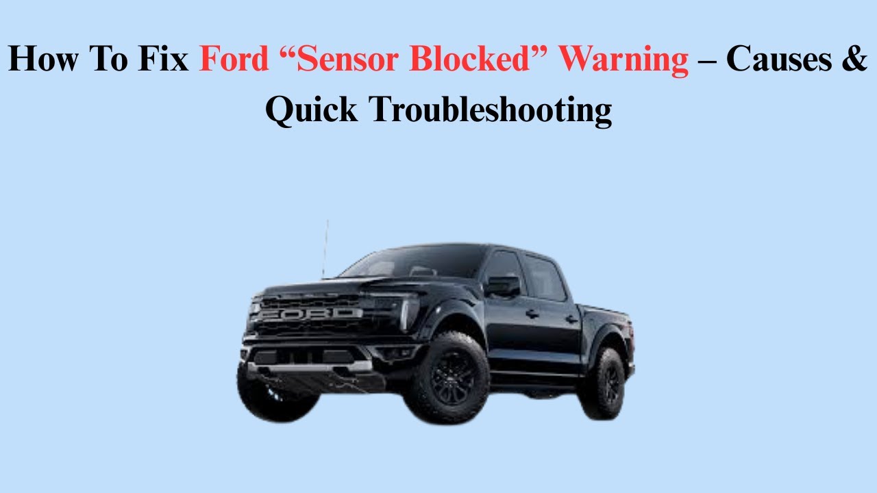 How To Fix Ford “Sensor Blocked” Warning – Causes & Quick ...