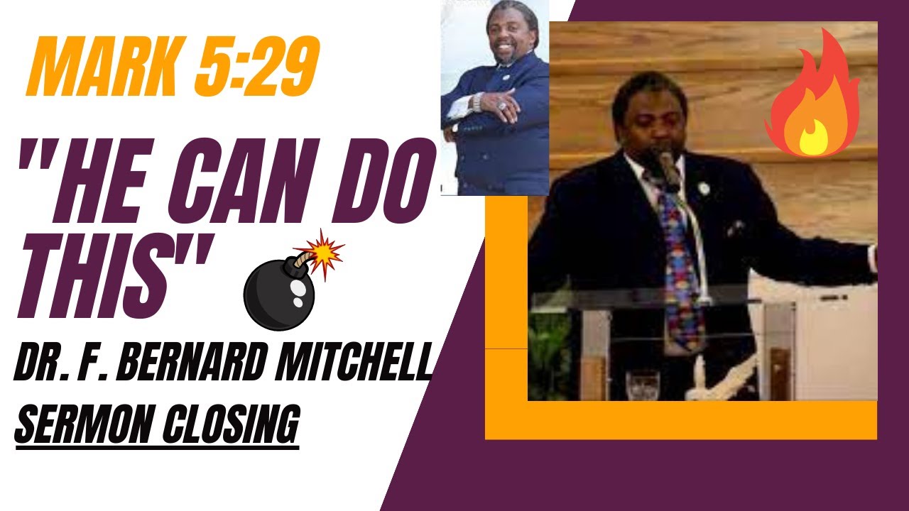 Dr. F. Bernard Mitchell | "He Can Do This" | Mark 5:29 - YouTube