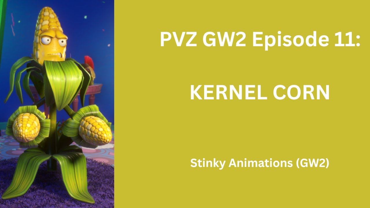 Introducing Kernel Corn!!! PVZ GW2 Episode 11 - YouTube