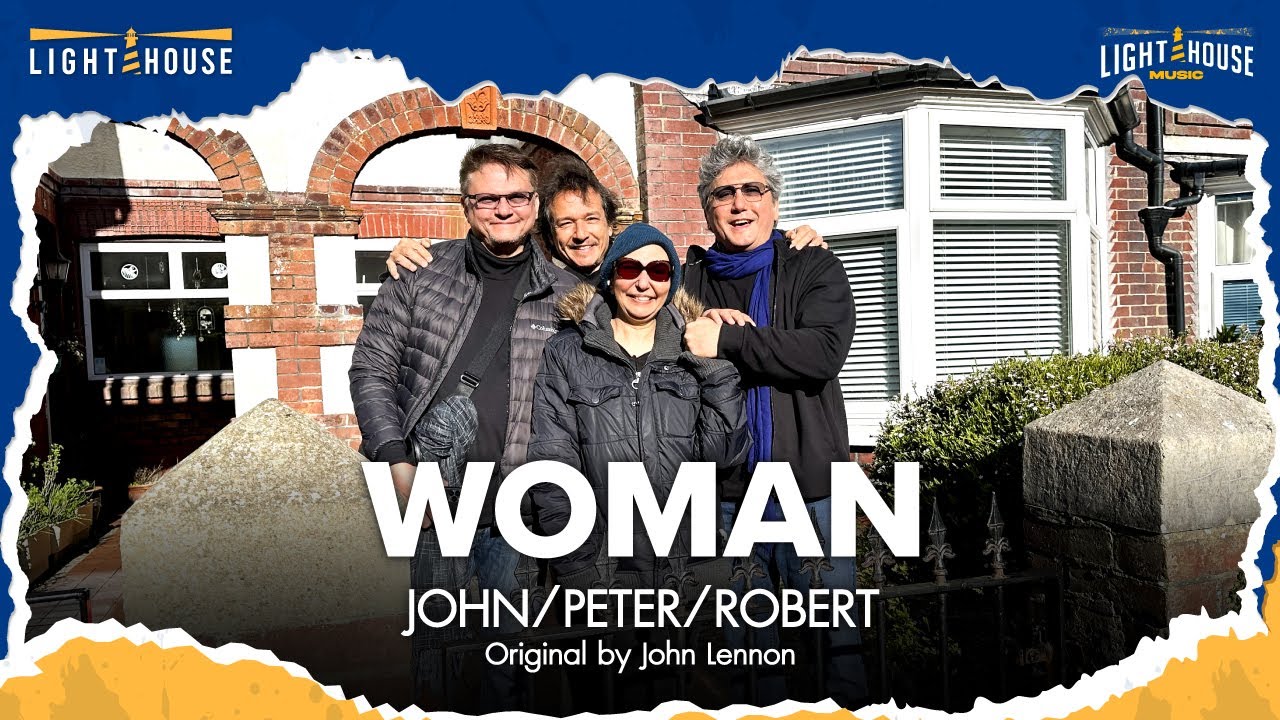 WOMAN - JOHN / PETER / ROBERT (ORIGINAL BY JOHN LENNON) - YouTube