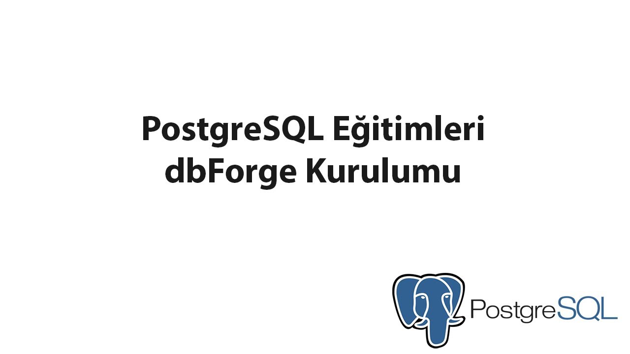 PostgreSQL'de dbForge Kurulumu - YouTube