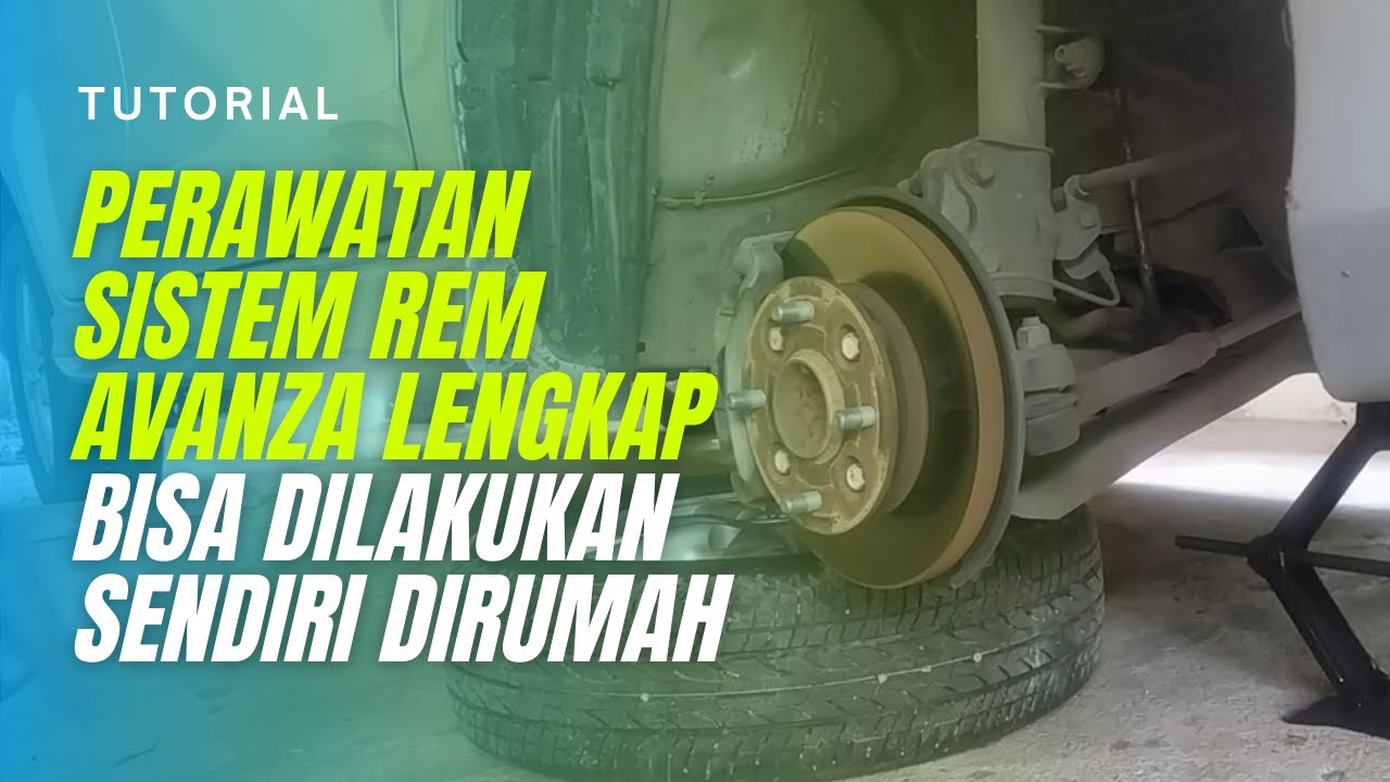 TUTORIAL PERAWATAN REM AVANZA LENGKAP - YouTube