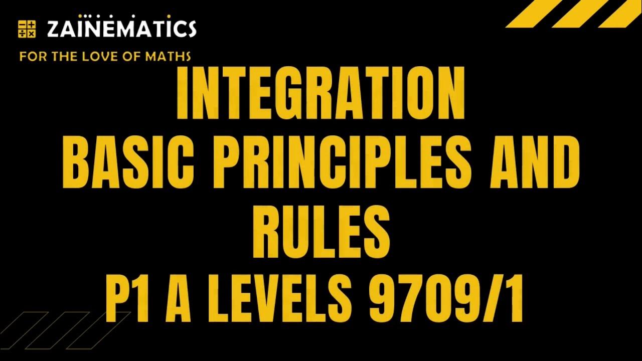 P1 INTEGRATION BASIC PRINCIPLES AND RULES ALEVELS MATHS 9709 - YouTube