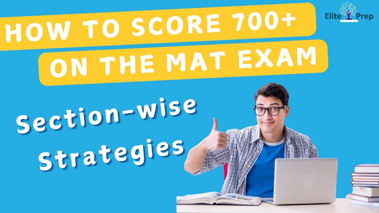 How to score 700+ on the MAT exam | Section-wise plan and strategies ...